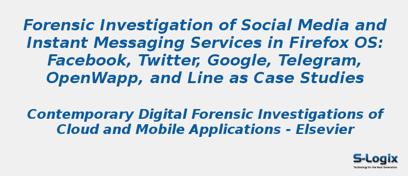 Forensic Investigation of Social Media and Instant Messaging | S-Logix