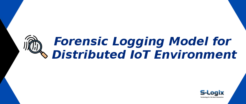 Forensic Logging Model | S-Logix