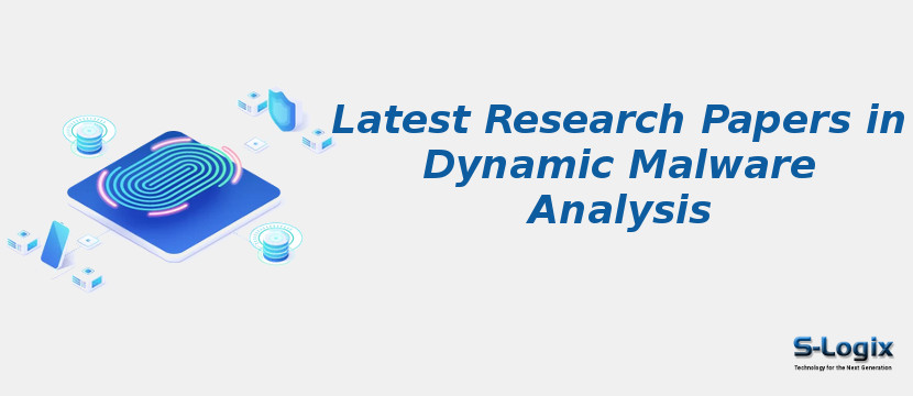 Top 10 Research Papers In Dynamic Malware Analysis S Logix