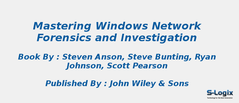 Good Research Books in Mastering Windows Network Forensics | S-Logix
