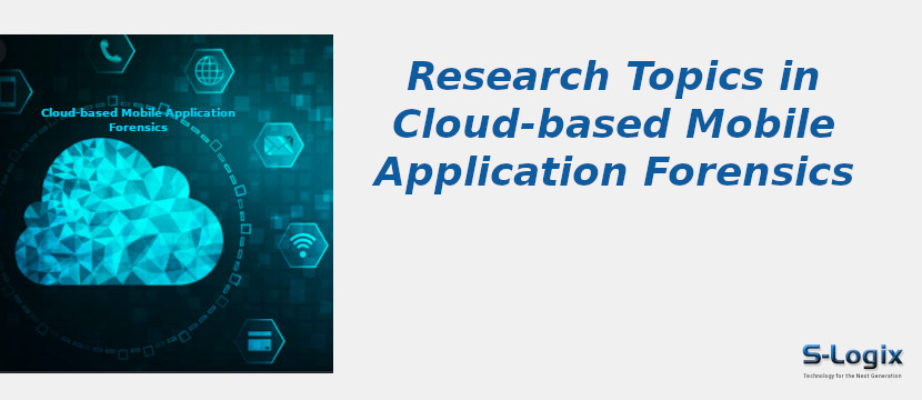 Best Topics In Cloud Based Mobile Application Forensics S Logix