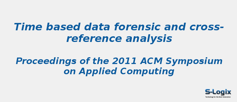 Time based data forensic and cross-reference analysis | S-Logix