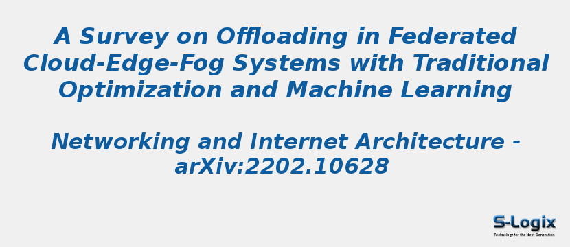 A Survey on Offloading in Federated Cloud-Edge-Fog Systems | S-Logix