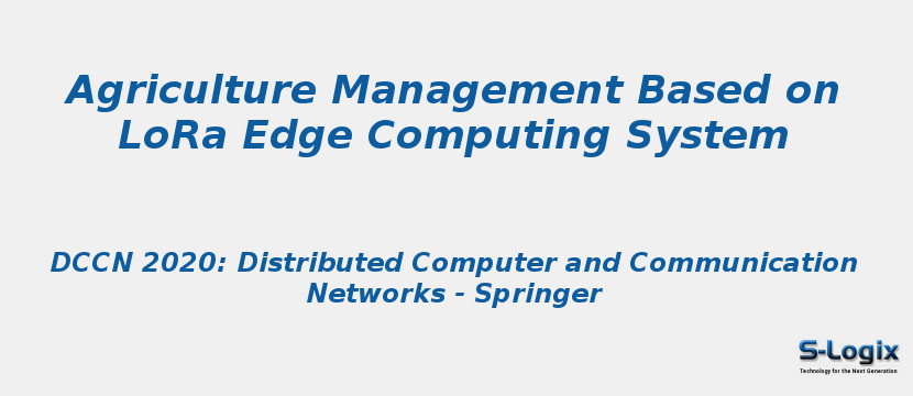 Agriculture Management Based On Lora Edge Computing System S Logix