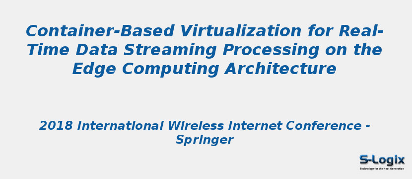 Container Based Virtualization For Real Time Data Streaming S Logix