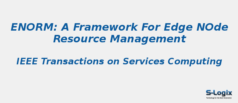 Framework Edge NOde Resource Management - CloudSim Projects | S-Logix