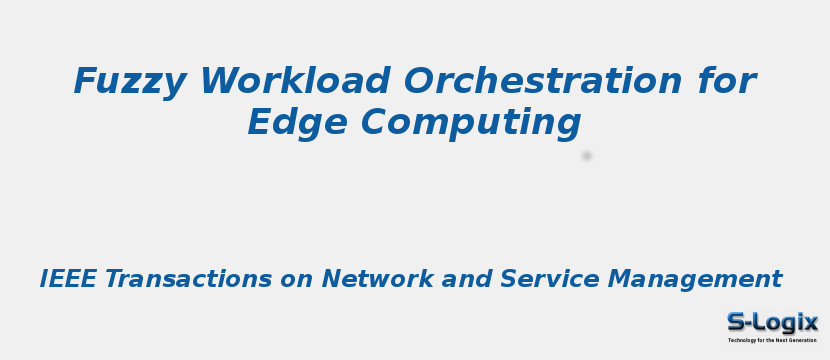 Fuzzy Workload Orchestration For Edge Computing S Logix
