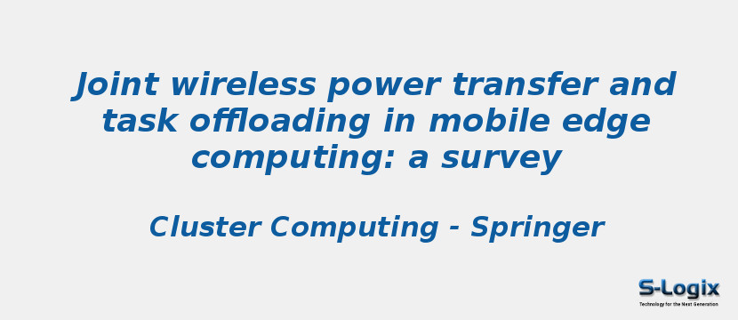 Joint wireless power transfer and task offloading | S-Logix