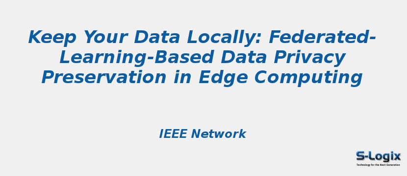 Federated Learning Based Data Privacy Preservation In Edge S Logix