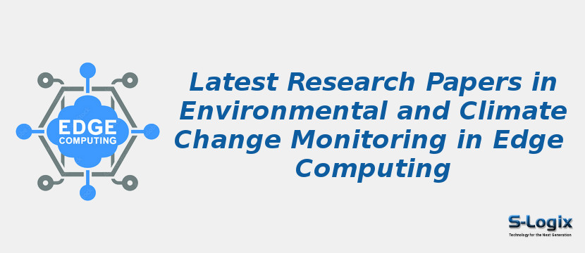 Environmental and Climate Change Monitoring in Edge | S-Logix
