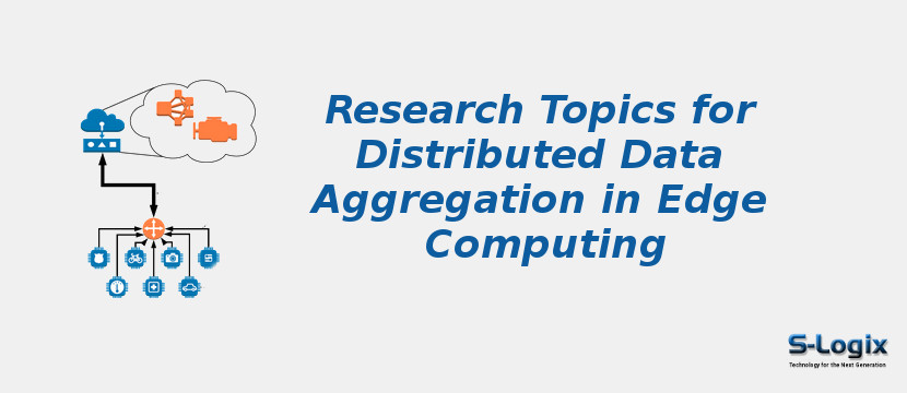 Phd Topics For Distributed Data Aggregation In Edge Computing S Logix 1877