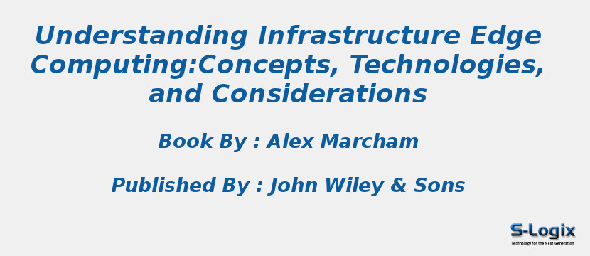 Great Books about Understanding Infrastructure Edge Computing | S-Logix
