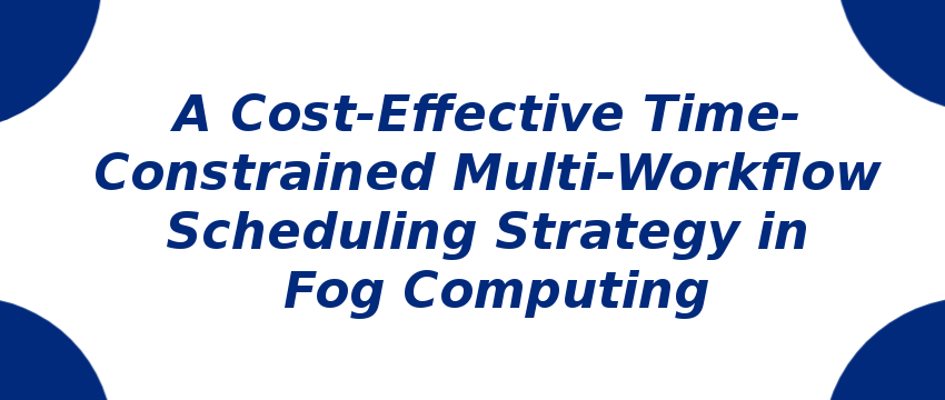 A Cost-Effective Time-Constrained Multi-Workflow Scheduling | S-Logix