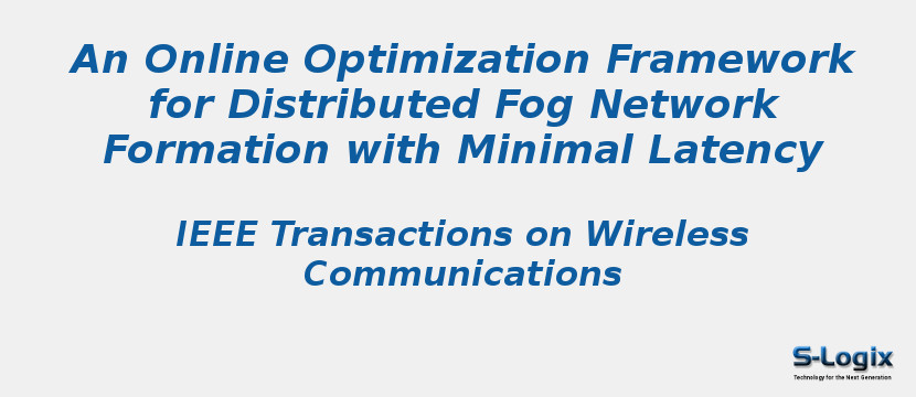 An Online Optimization Framework for Distributed Fog | S-Logix