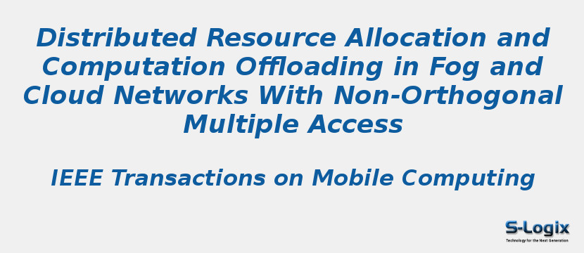 Fog And Cloud Networks With Non Orthogonal Multiple Access S Logix