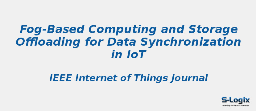 Fog-Based Computing and Storage Offloading for Data | S-Logix