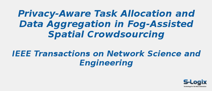 Privacy-Aware Task Allocation and Data Aggregation in Fog | S-Logix
