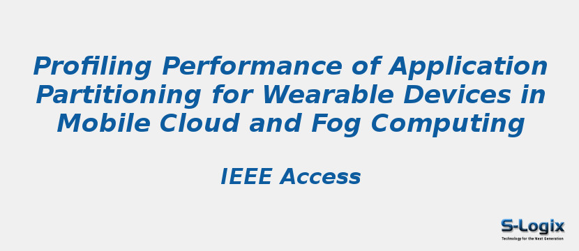 Profiling Performance Of Application Partitioning For Wearable Devices In Mobile Cloud And Fog
