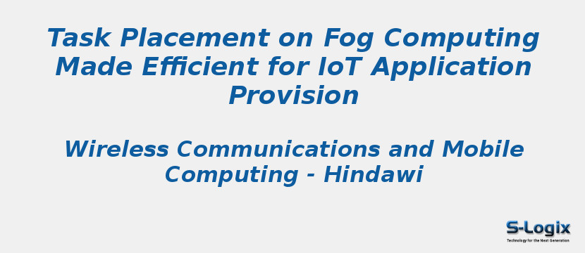 Task Placement On Fog Computing Made Efficient For Iot S Logix
