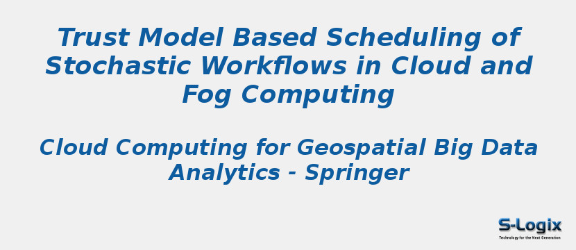 Scheduling Of Stochastic Workflows In Cloud And Fog Computing S Logix 1898
