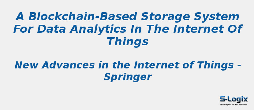 A Blockchain-Based Storage System for Data Analytics | S-Logix