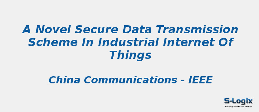 A novel secure data transmission scheme in Industrial IOT | S-Logix