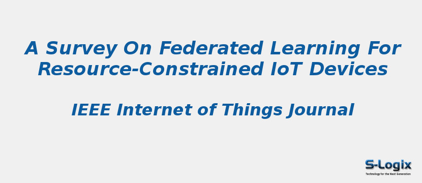 A Survey On Federated Learning For Resource Constrained Iot S Logix