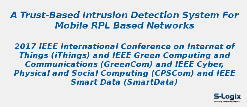 A Trust Based Intrusion Detection System For Mobile Rpl Based Networks
