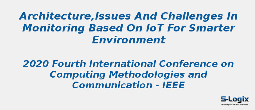 Issues and Challenges in Monitoring based on IoT for Smarter | S-Logix
