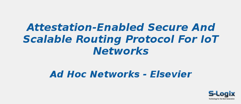 Attestation Enabled Secure And Scalable Routing For Iot S Logix