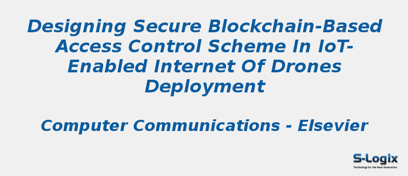 Designing Secure Blockchain Based Access Control Scheme In Iot S Logix