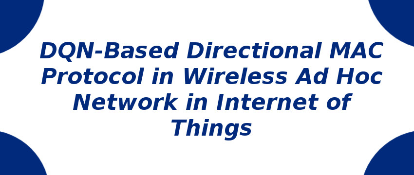 DQN-based directional MAC protocol in wireless adhoc network | S-Logix