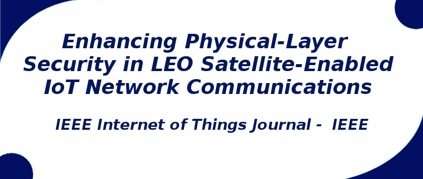Enhancing Physical Layer Security In Leo Satellite Enabled Iot S Logix