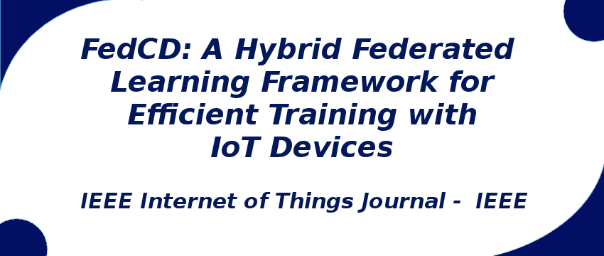 FedCD: A Hybrid Federated Learning Framework for IoT Devices | S-Logix