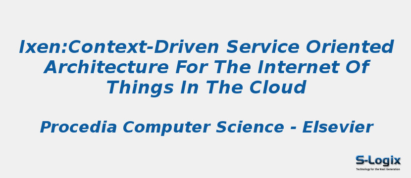 Context Driven Service Oriented Architecture For Iot In Cloud S Logix