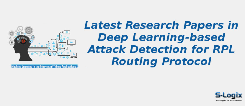 Top 50 Research Papers In Deep Learning Based Attacks For Rpl S Logix 9715
