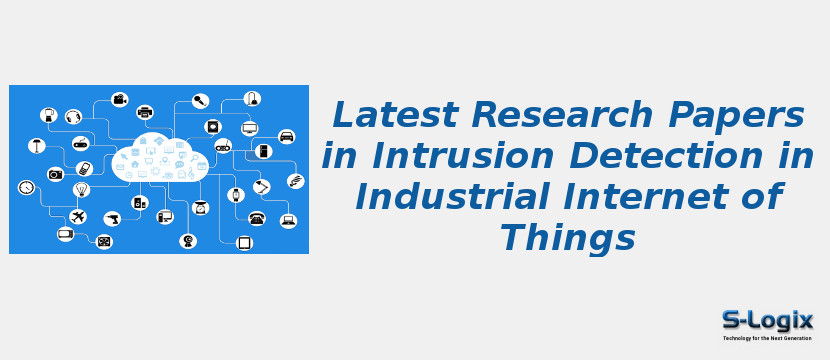 Top 50 Research Papers In Intrusion Detection In Industrial Iot S Logix