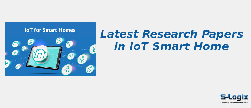 Top 50 Research Papers in IoT Smart Home | S-Logix