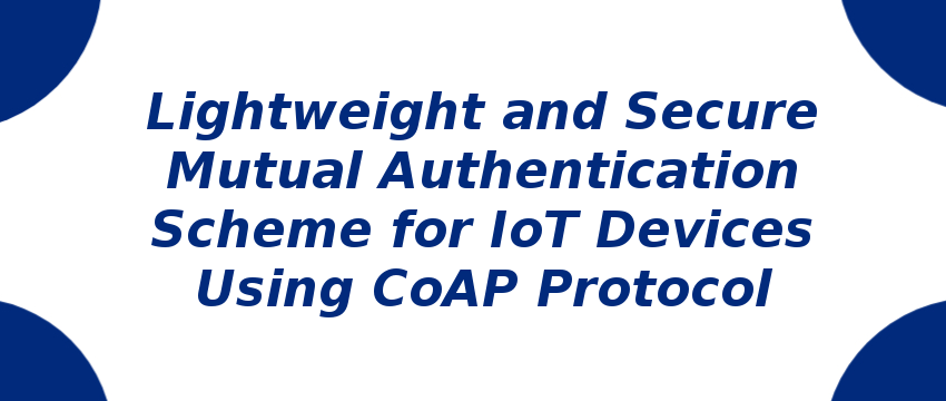 Lightweight And Secure Mutual Authentication Scheme For Iot S Logix