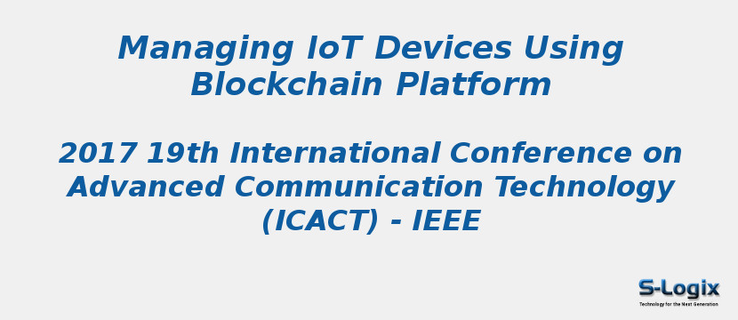 Managing IoT devices using blockchain platform | S-Logix