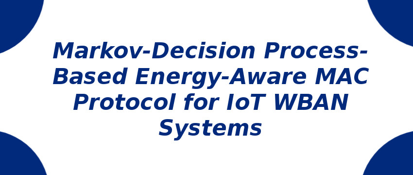 Markov Decision Process Based Energy Aware Mac Protocol S Logix