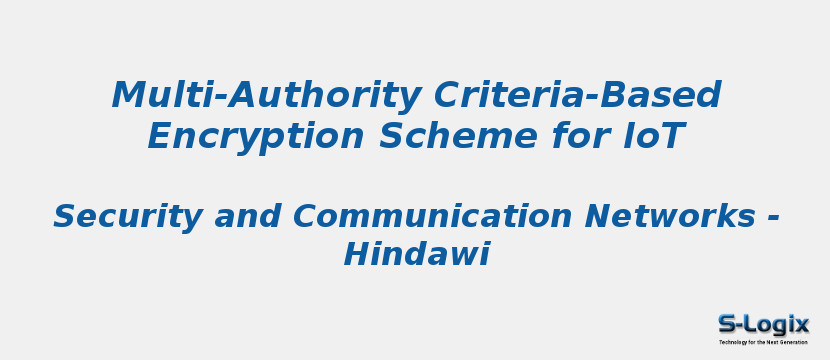 Multi-Authority Criteria-Based Encryption Scheme for IoT - Contiki Cooja Project | S-Logix | S-Logix