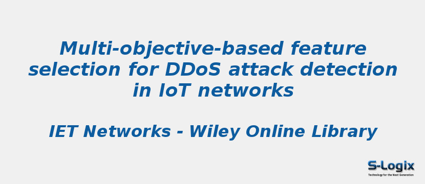 Multi Objective Based Ddos Detection In Iot S Logix
