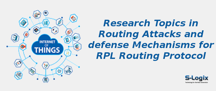 Internet of Things for Routing Attacks in RPL | S-Logix