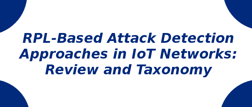 Rpl Based Attack Detection Approaches In Iot Networks S Logix