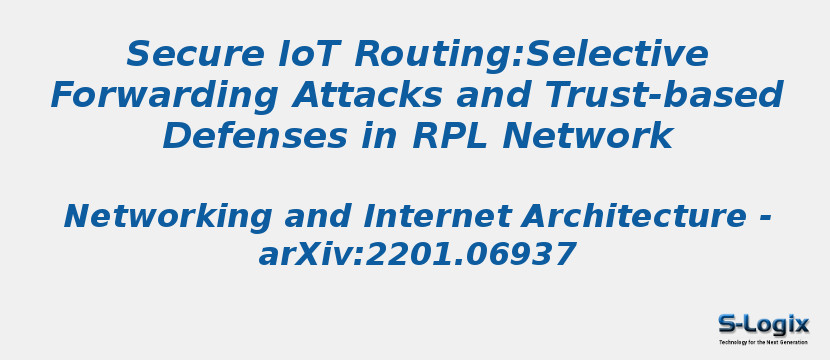 Selective Forwarding Attacks And Trust Based Defenses In Rpl S Logix
