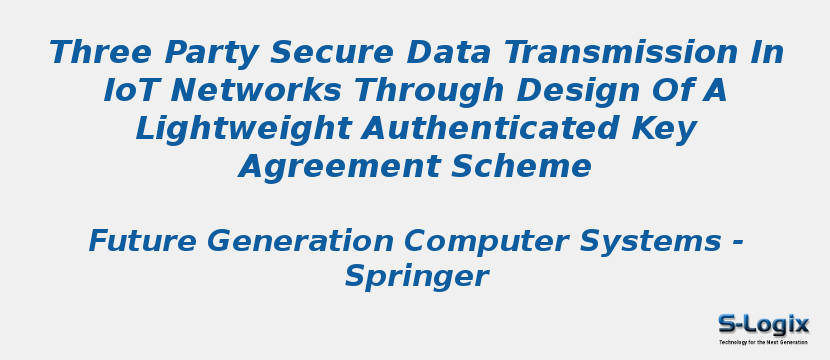 Three party secure data transmission in IoT networks | S-Logix