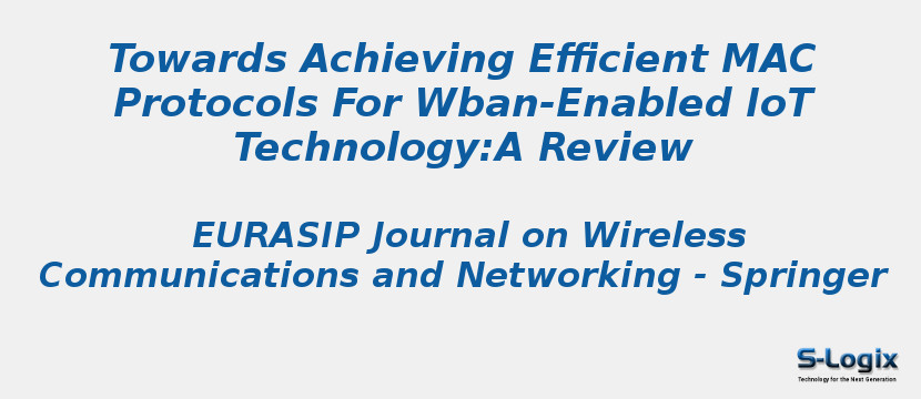 Towards Achieving Efficient Mac Protocols For Wban S Logix