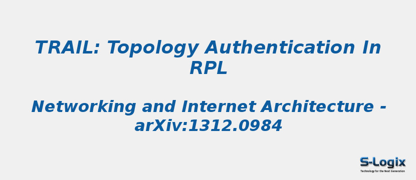 TRAIL: Topology Authentication in RPL - Contiki Cooja Project | S-Logix ...