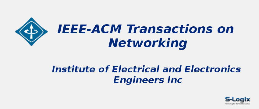 IEEE-ACM Transactions on Networking - Impact Factor | S-Logix